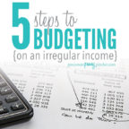 5 Steps To Budgeting {On An Irregular Income}